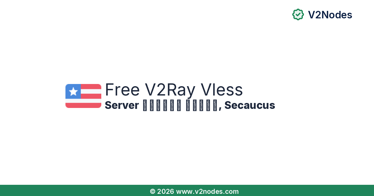 V2Nodes - V2Ray Vless ایالات متحده #11340748